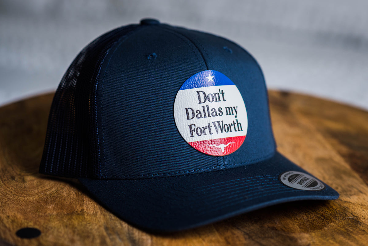 Don't Dallas My Fort Worth Navy Blue – Fort Worth Hat Co.